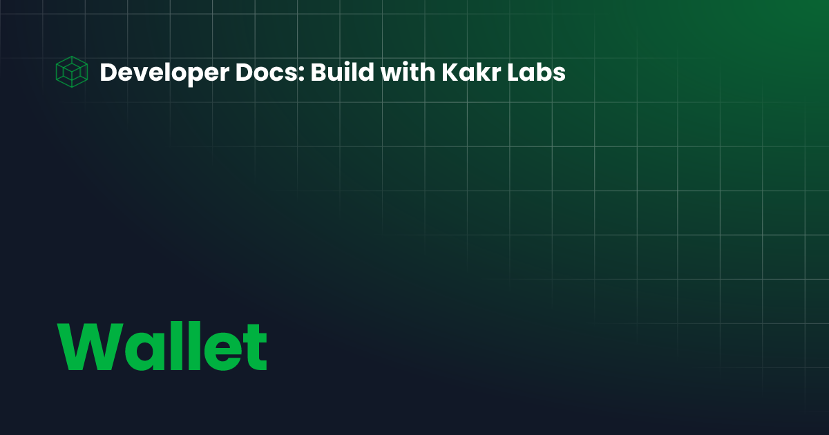 Wallet | Developer Docs: Build with Kakr Labs
