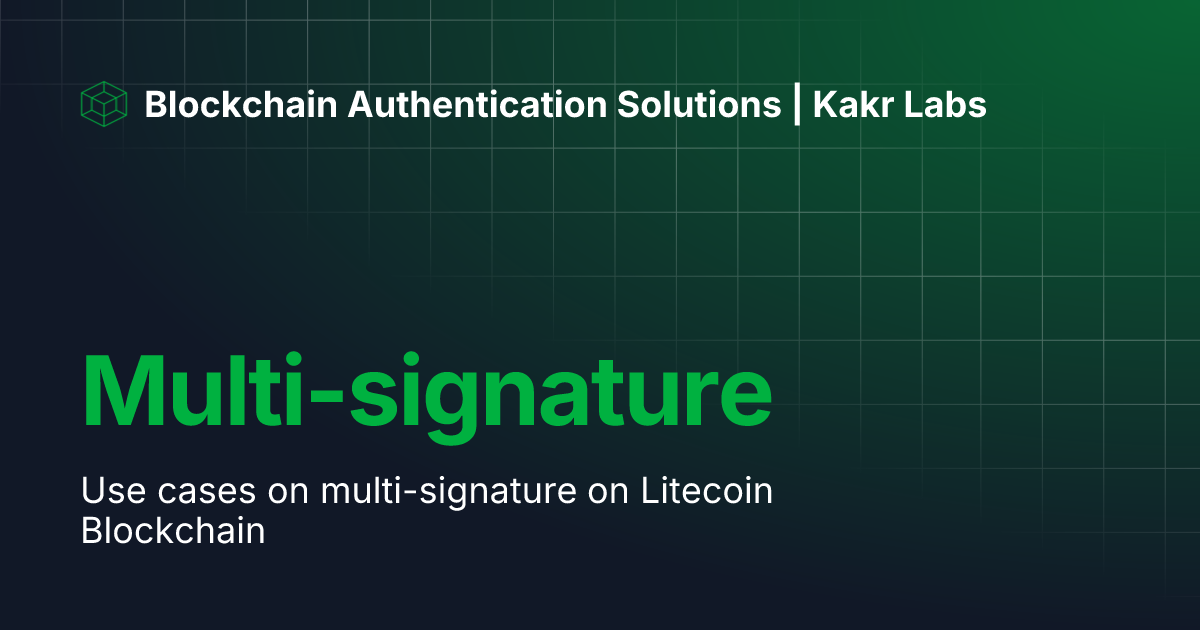 Multi-signature | Developer Docs: Build with Kakr Labs