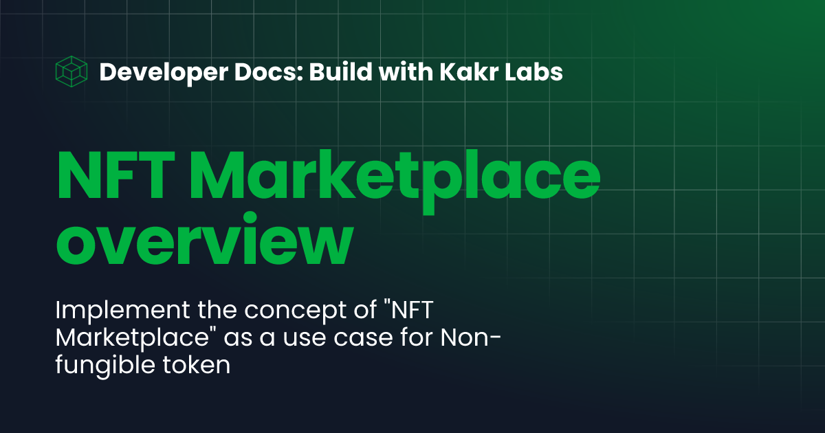 NFT Marketplace overview | Developer Docs: Build with Kakr Labs