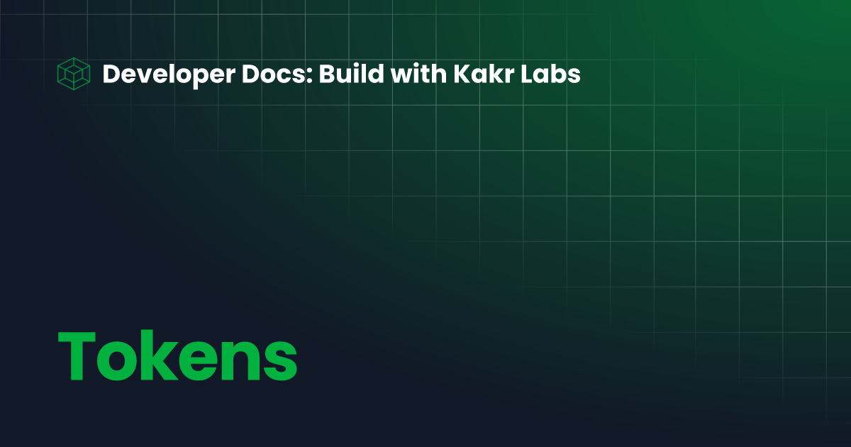 Tokens | Developer Docs: Build with Kakr Labs