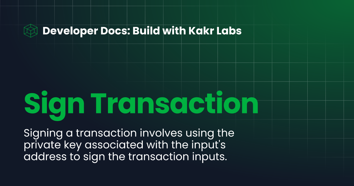 Sign Transaction | Developer Docs: Build with Kakr Labs