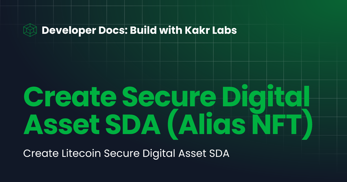 Create Secure Digital Asset SDA (Alias NFT) | Developer Docs: Build with Kakr Labs