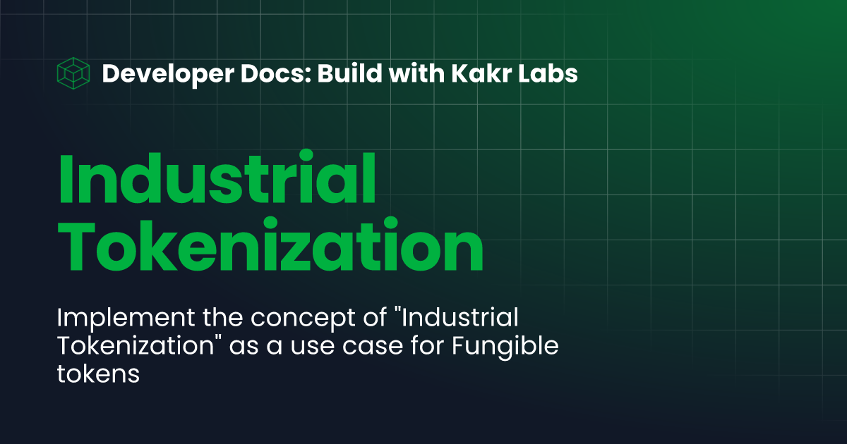 Industrial Tokenization | Developer Docs: Build with Kakr Labs
