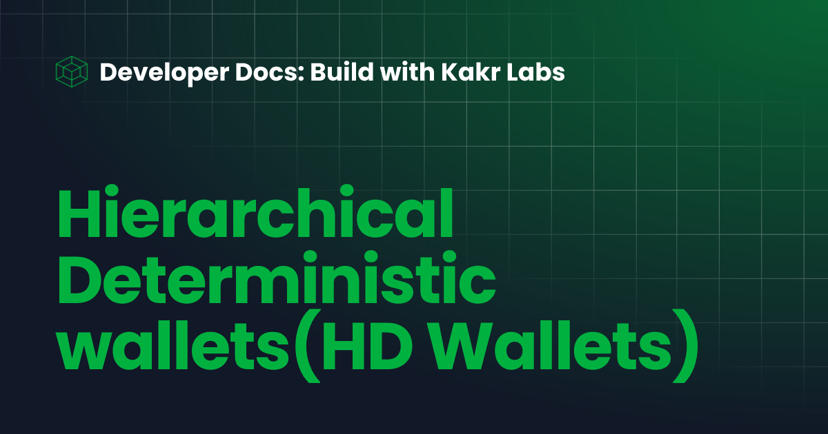 Hierarchical Deterministic Walletshd Wallets Developer Docs Build With Kakr Labs