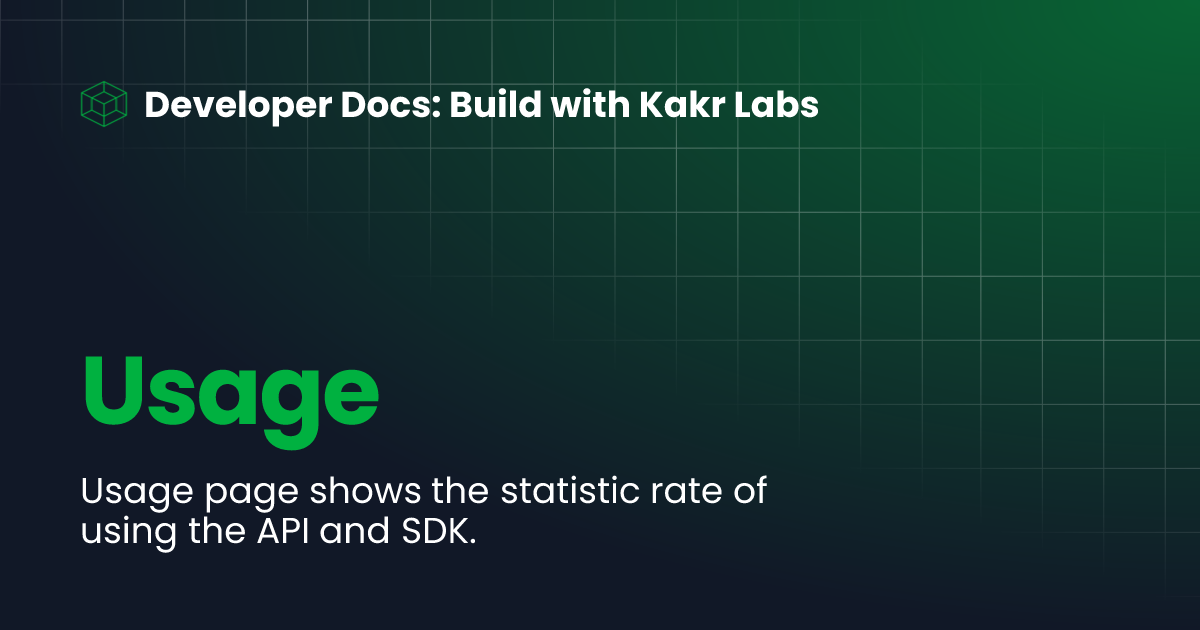 Usage | Developer Docs: Build with Kakr Labs