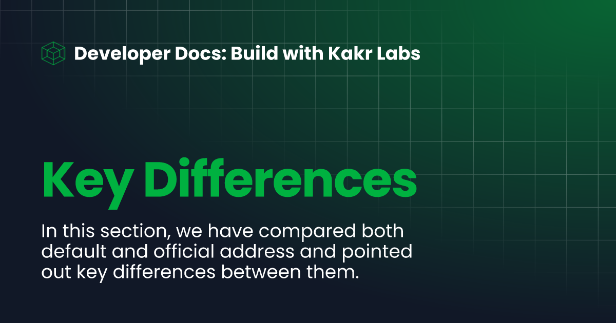 Key Differences | Developer Docs: Build with Kakr Labs