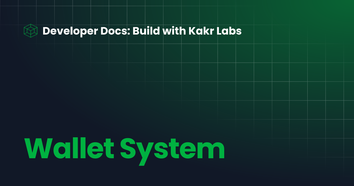 Wallet System | Developer Docs: Build with Kakr Labs