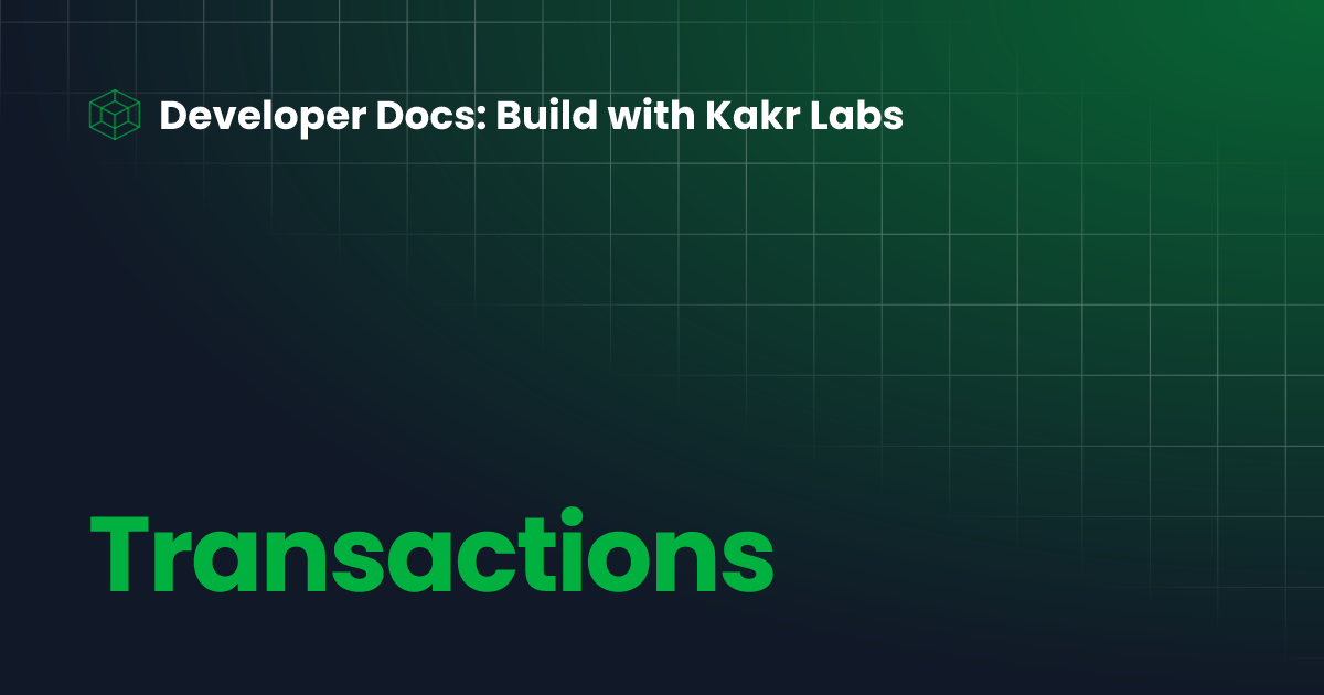 Transactions | Developer Docs: Build with Kakr Labs